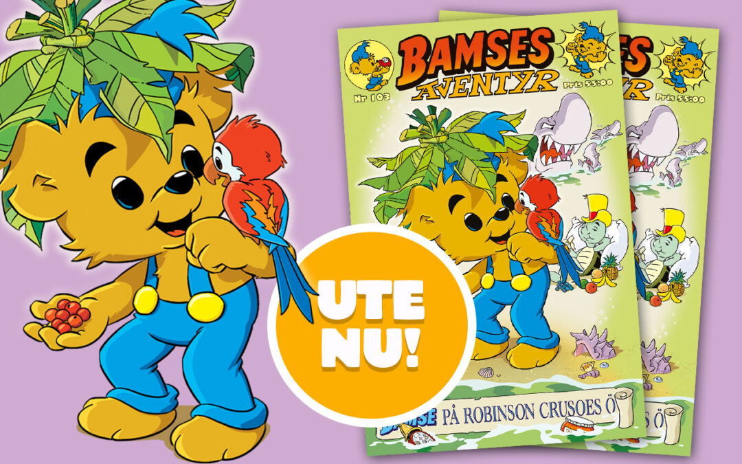 Nytt nummer – Bamses äventyr! – Bamse